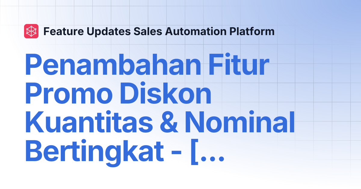 Penambahan Fitur Promo Diskon Kuantitas & Nominal Bertingkat - [06 ...