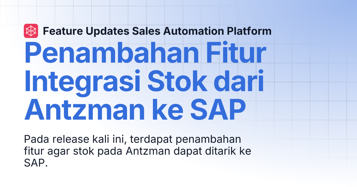 Penambahan Fitur Integrasi Stok dari Antzman ke SAP | Feature Updates ...