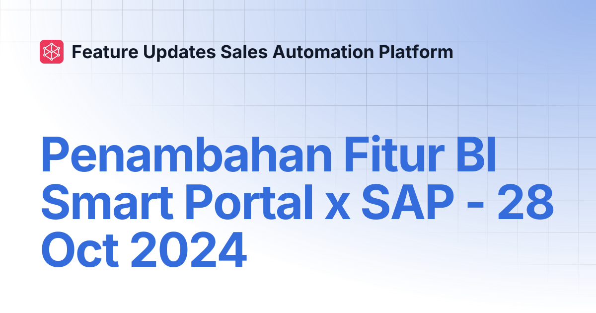 Penambahan Fitur BI Smart Portal x SAP - 28 Oct 2024 | Feature Updates ...