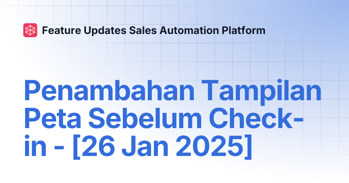 Penambahan Tampilan Peta Sebelum Check-in - [26 Jan 2025] | Feature ...
